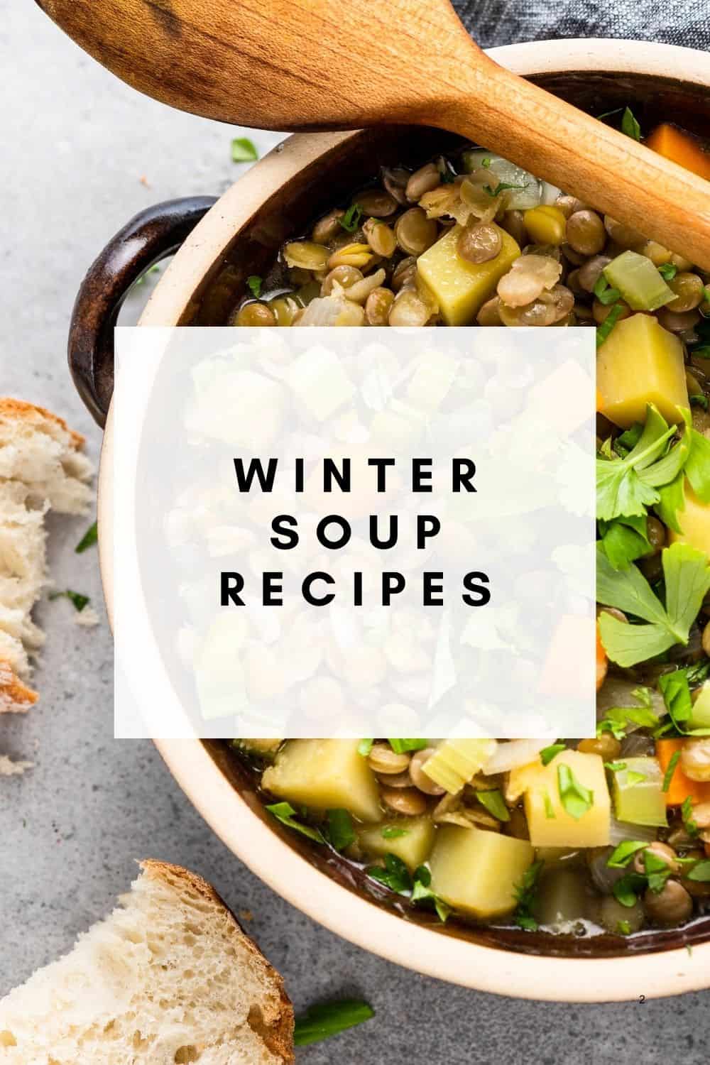 11 Winter Soup Recipe Ideas - Oneiric Home